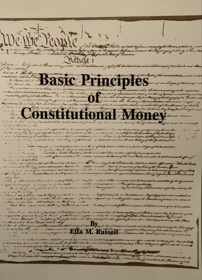BASIC PRINCIPLES OF CONSTITUTIONAL MONEY (excellent reference book ...